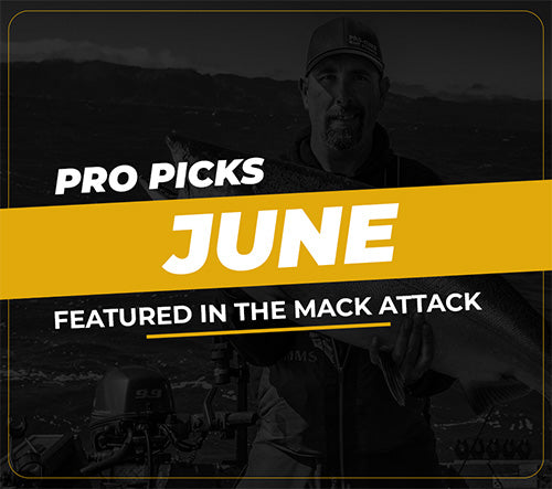 June Pro Picks — Mack’s Lure Tackle